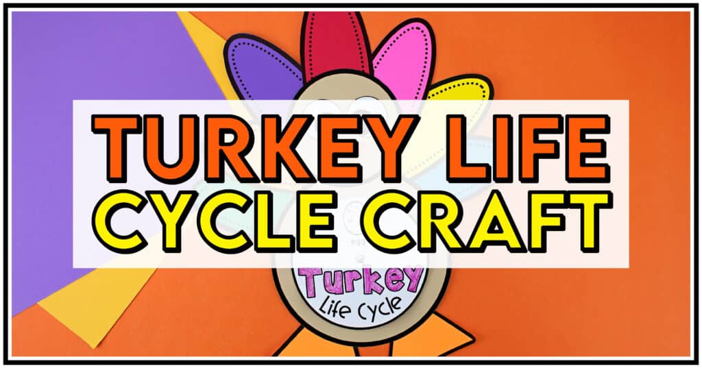 Turkey Life Cycle Craft for Kindergarten and First Grade - One Sharp Bunch