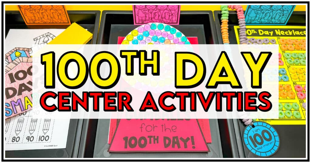 The Ultimate Guide to Setting Up Engaging 100th Day Centers - One Sharp ...
