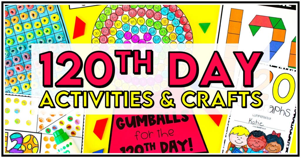 The Ultimate List of 120th Day of School Activities & Crafts - One ...
