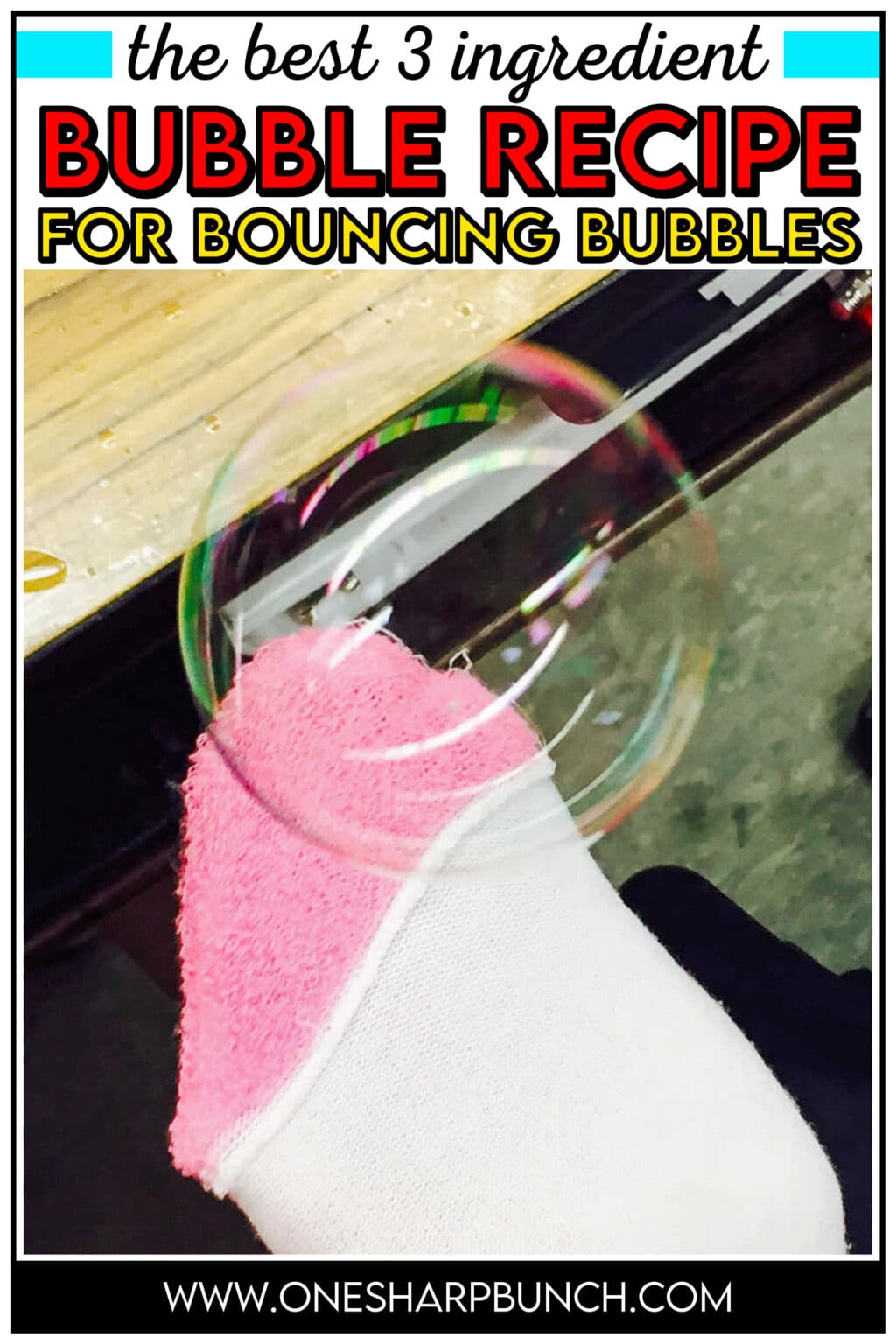 The #1 Bubble Recipe Solution for Bouncing Bubbles - One Sharp Bunch