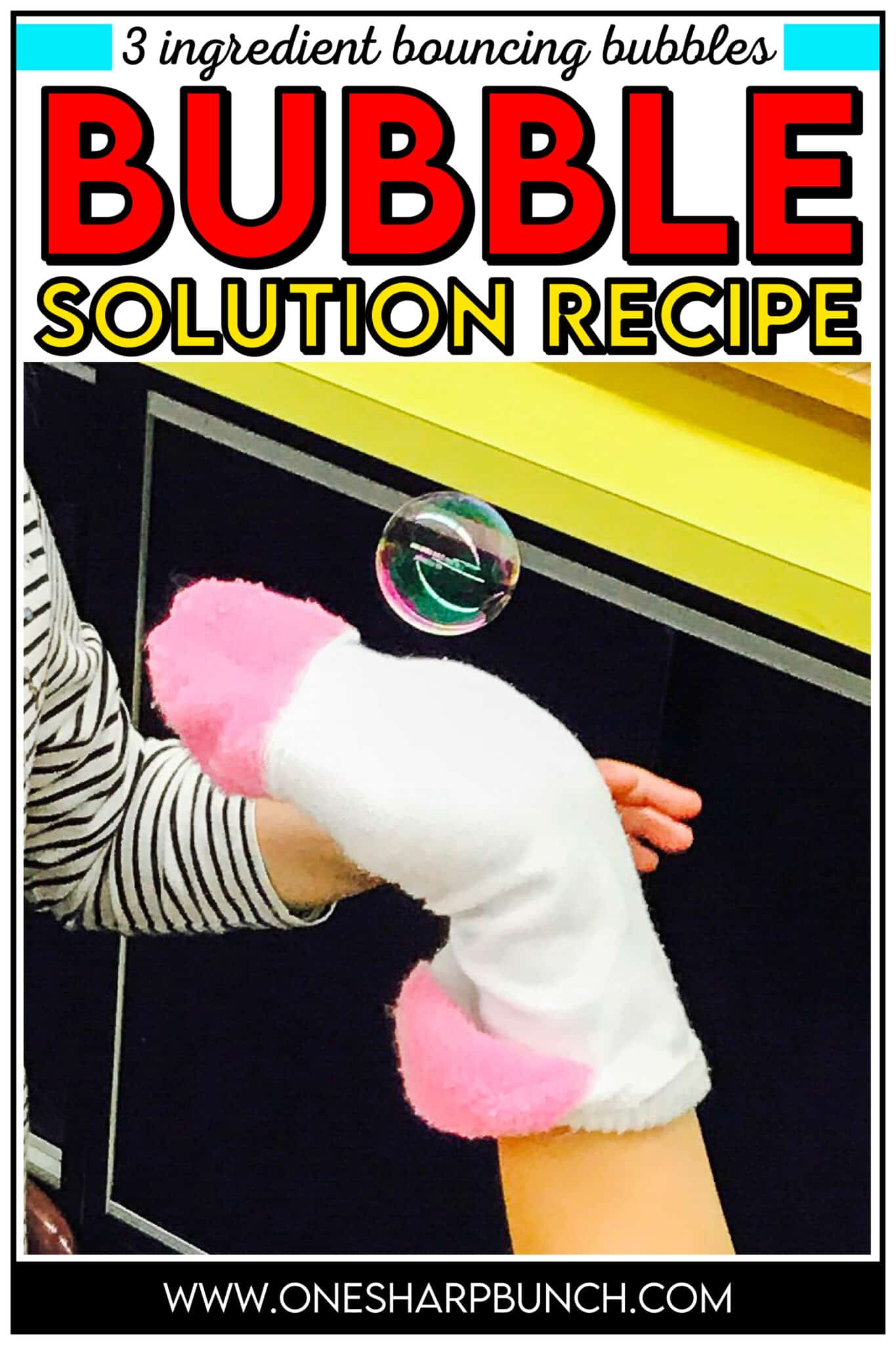 The #1 Bubble Recipe Solution for Bouncing Bubbles - One Sharp Bunch